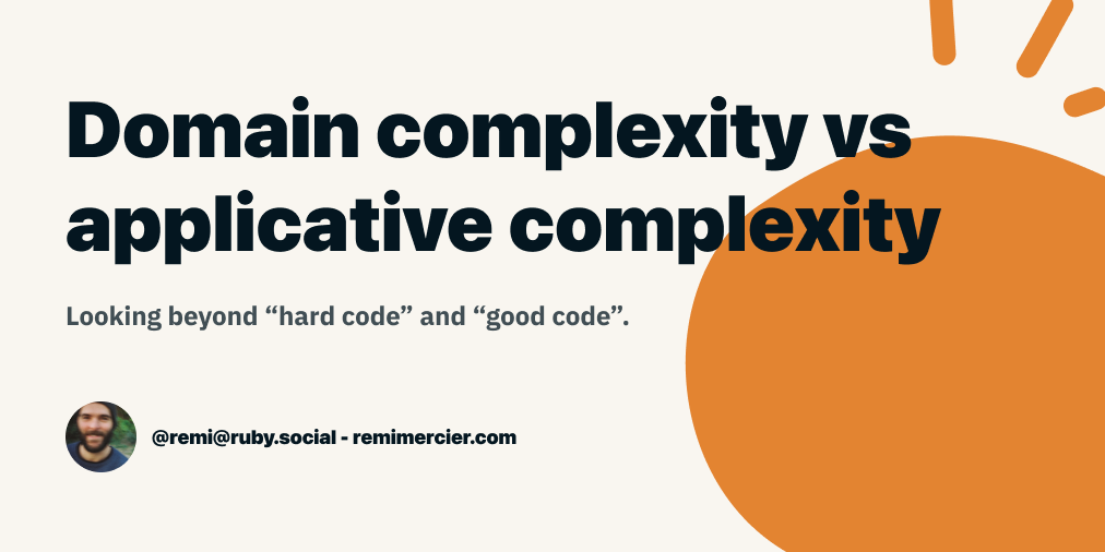Domain complexity vs applicative complexity - Remi Mercier